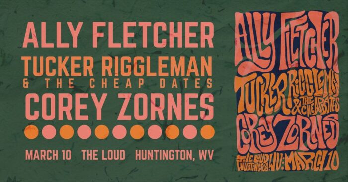 Ally Fletcher, Tucker Riggleman & the Cheap Dates, and Corey Zornes ...