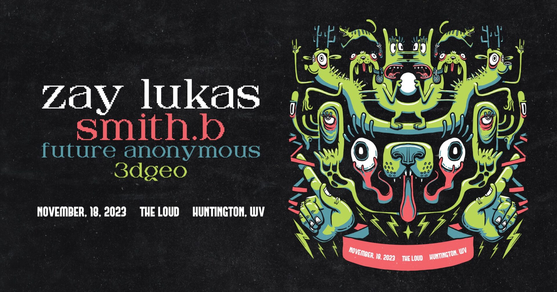 Zay Lukas, Smith B, Future Anonymous, 3dgo at The Loud - Cabell-Huntington CVB